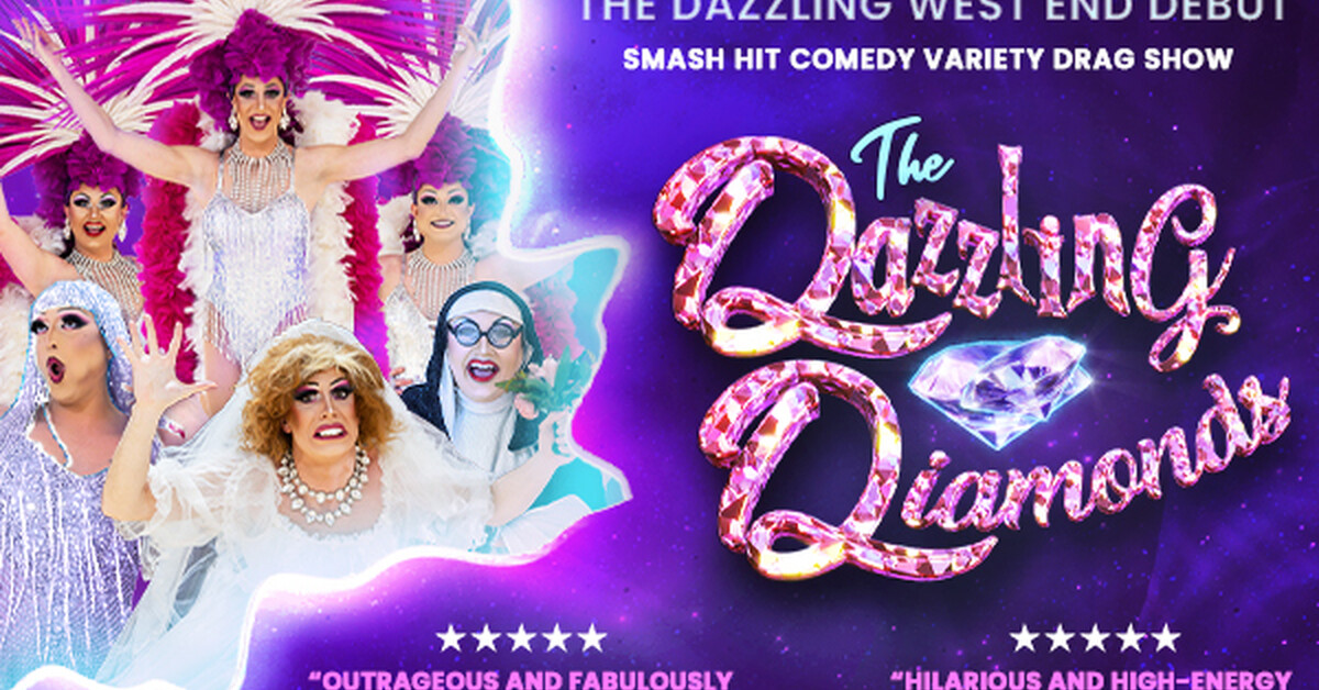 The Dazzling Diamonds-Comedy Drag Show | Theatre Royal Wakefield